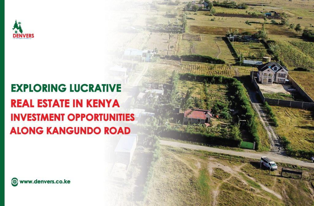 Exploring Lucrative Real Estate in Kenya Investment Opportunities Along ...