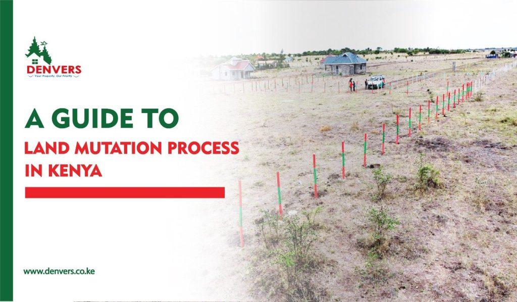A Guide to Land Mutation Process in Kenya
