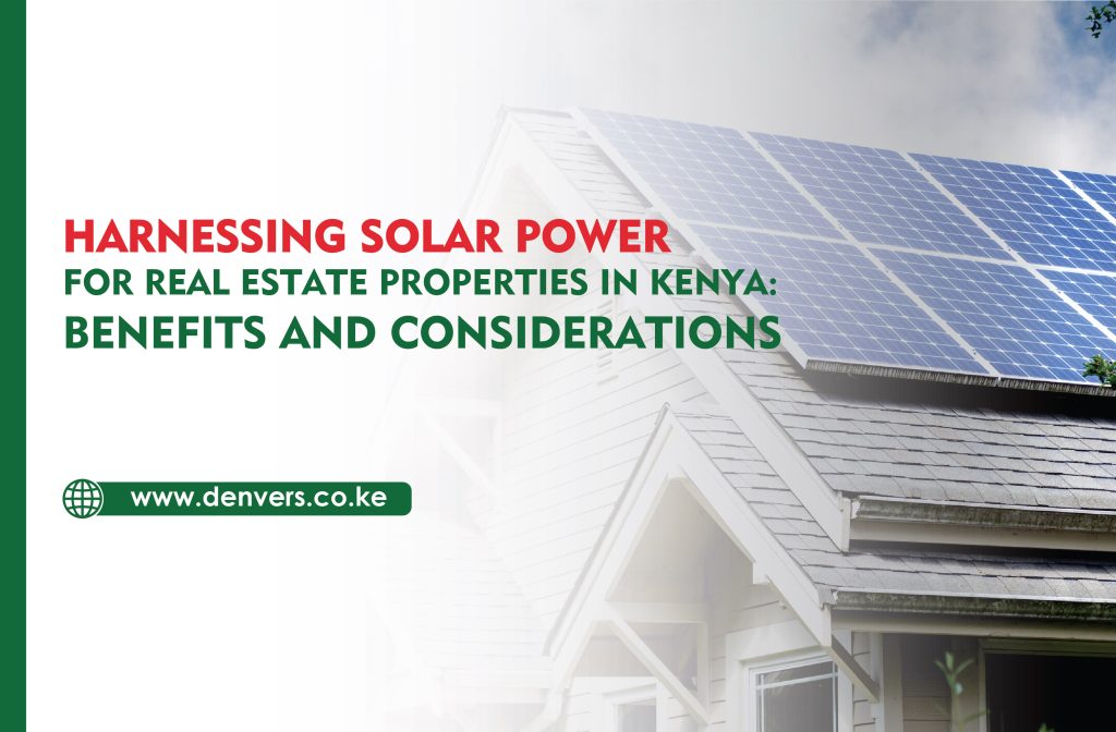 Harnessing Solar Power for Real Estate Properties in Kenya: Benefits ...
