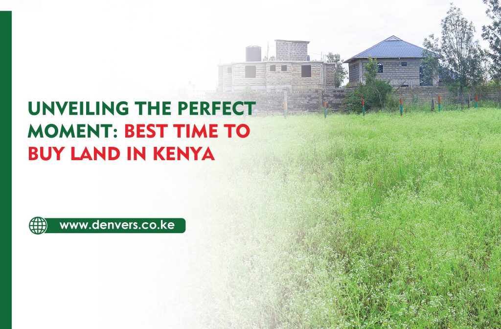 Best Time to Buy Land in Kenya