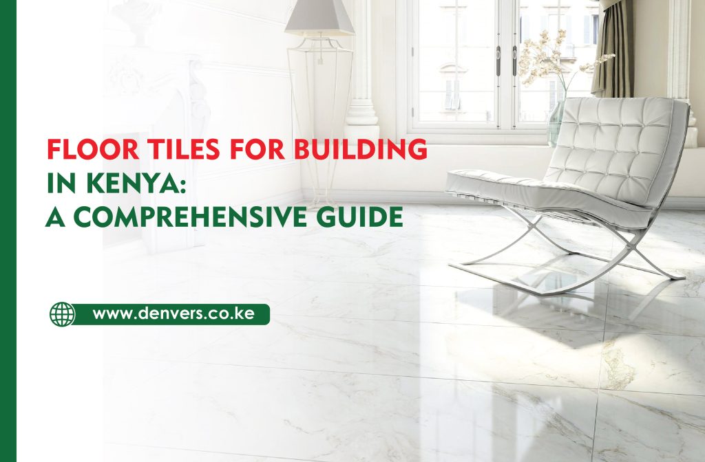 Floor Tiles for Building in Kenya
